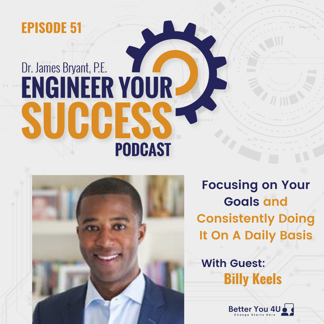 Ep. 51 - Focusing on Your Goals and Consistently Doing It on a Daily ...